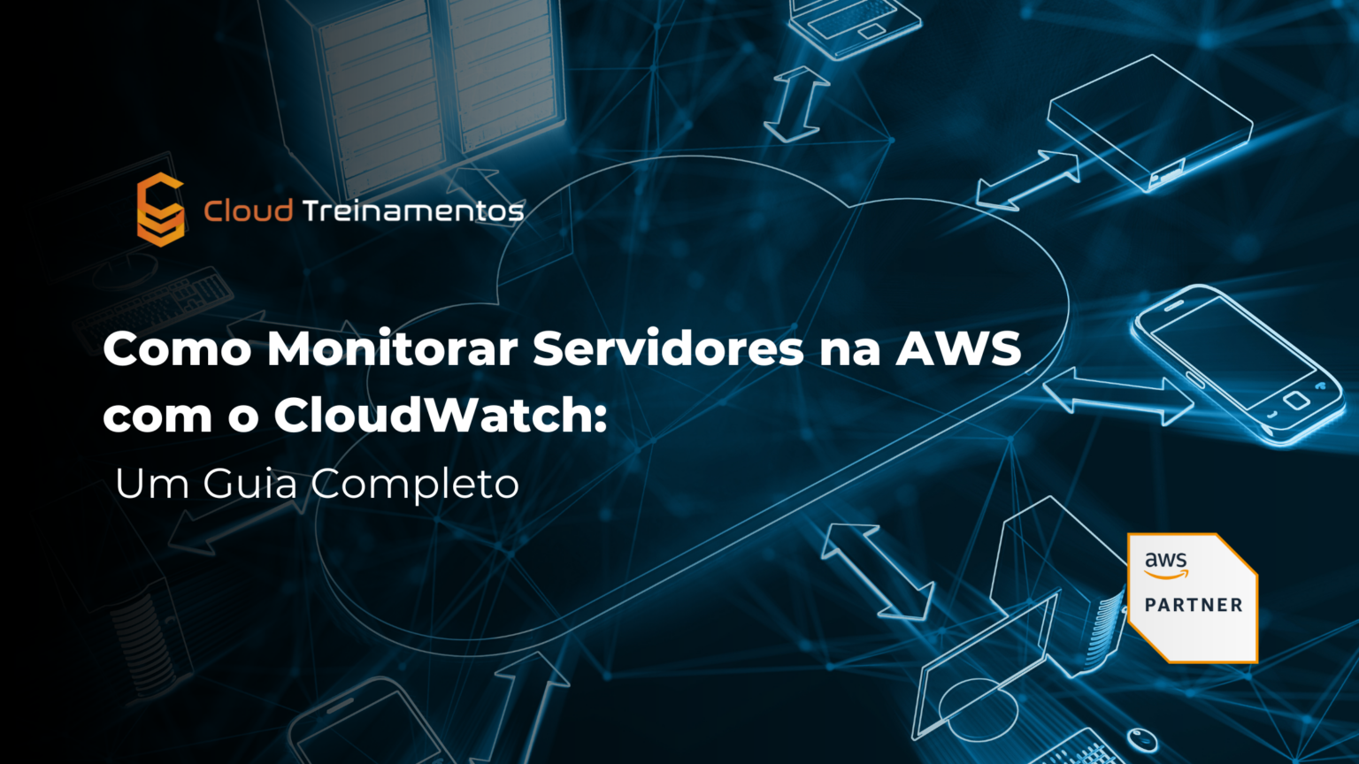 Como Monitorar Servidores na AWS com o CloudWatch: Um Guia Completo - Cloud Treinamentos