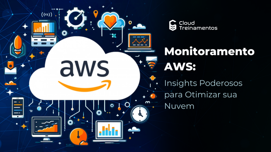Monitoramento AWS: Insights Poderosos para Otimizar sua Nuvem - Cloud ...