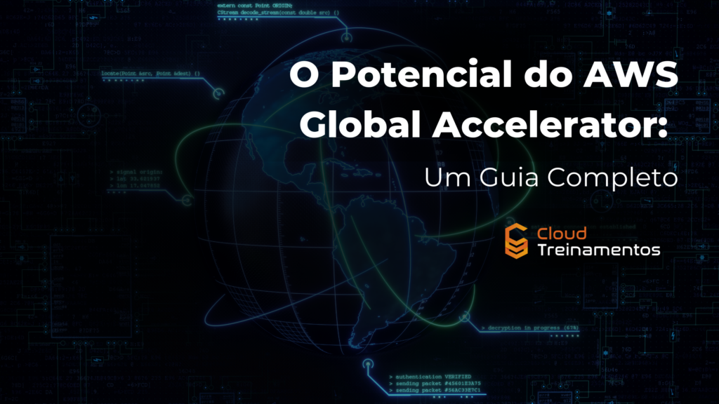 O Potencial do AWS Global Accelerator: Um Guia Completo - Cloud ...